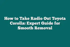 How to Take Radio Out Toyota Corolla: Expert Guide for Smooth Removal – carpursuits.com