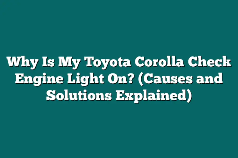 Why Is My Toyota Corolla Check Engine Light On? (Causes and Solutions ...