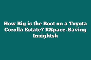 How Big is the Boot on a Toyota Corolla Estate? [Space-Saving Insights ...