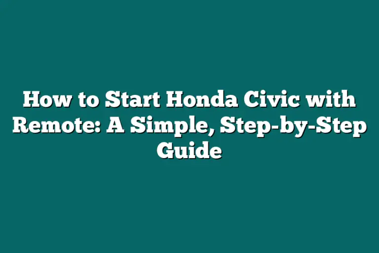 How to Start Honda Civic with Remote: A Simple, Step-by-Step Guide ...