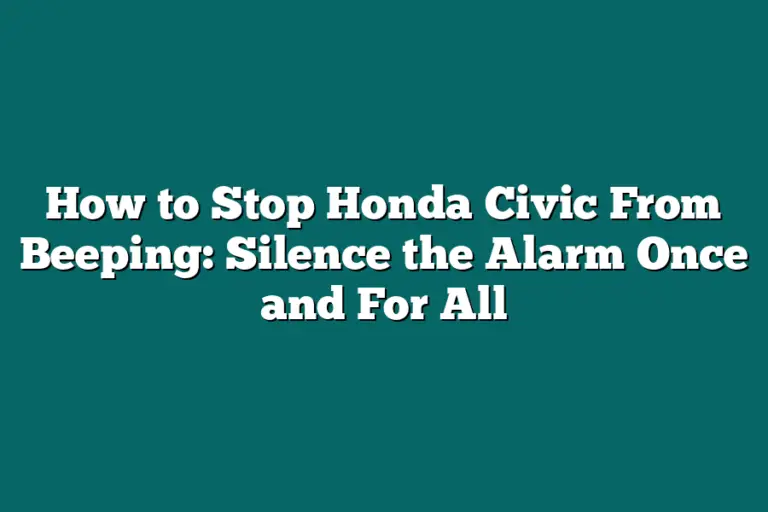 How to Stop Honda Civic From Beeping: Silence the Alarm Once and For ...