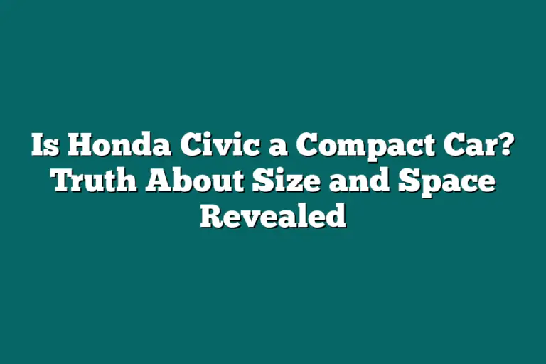 Is Honda Civic a Compact Car? Truth About Size and Space Revealed ...