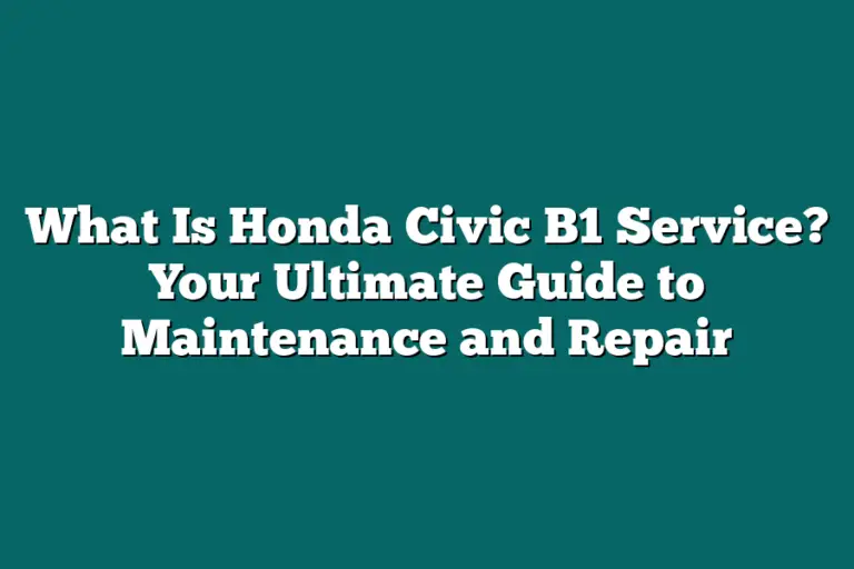 B1 Maintenance Honda Civic