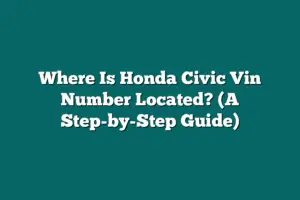 Where Is Honda Civic Vin Number Located? (A Step-by-Step Guide ...